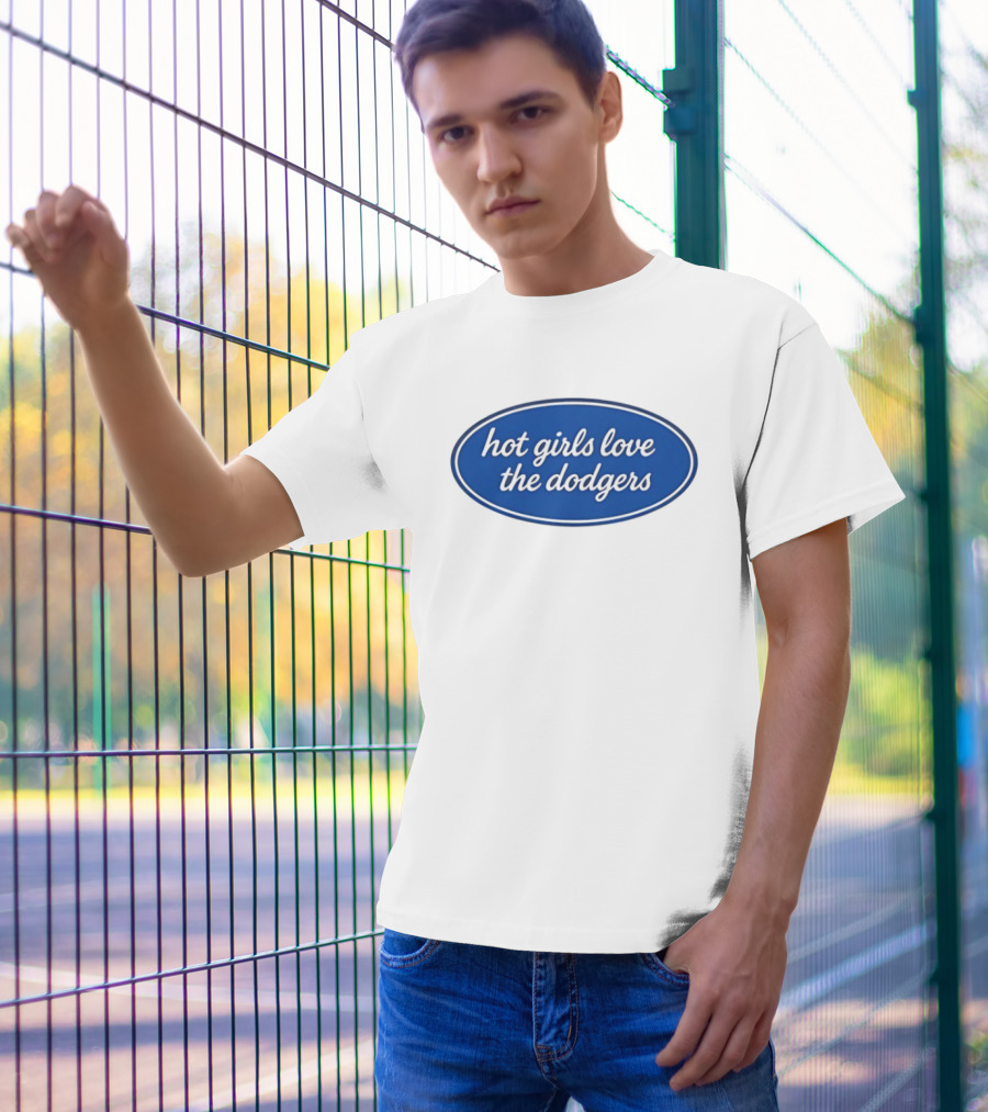 Hot Girls Love The Dodgers Oval T-Shirt