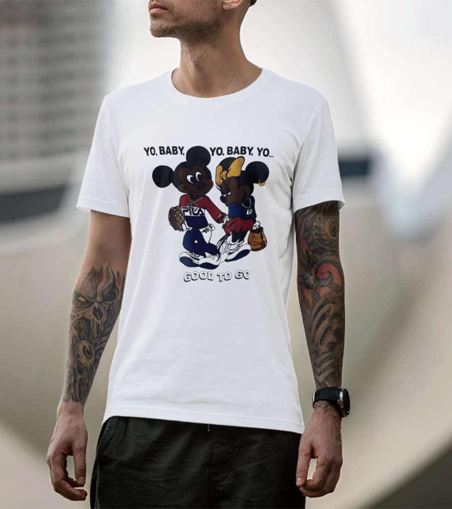 Yo Baby Yo Mickey Minnie Good To Go Fashion T-Shirt