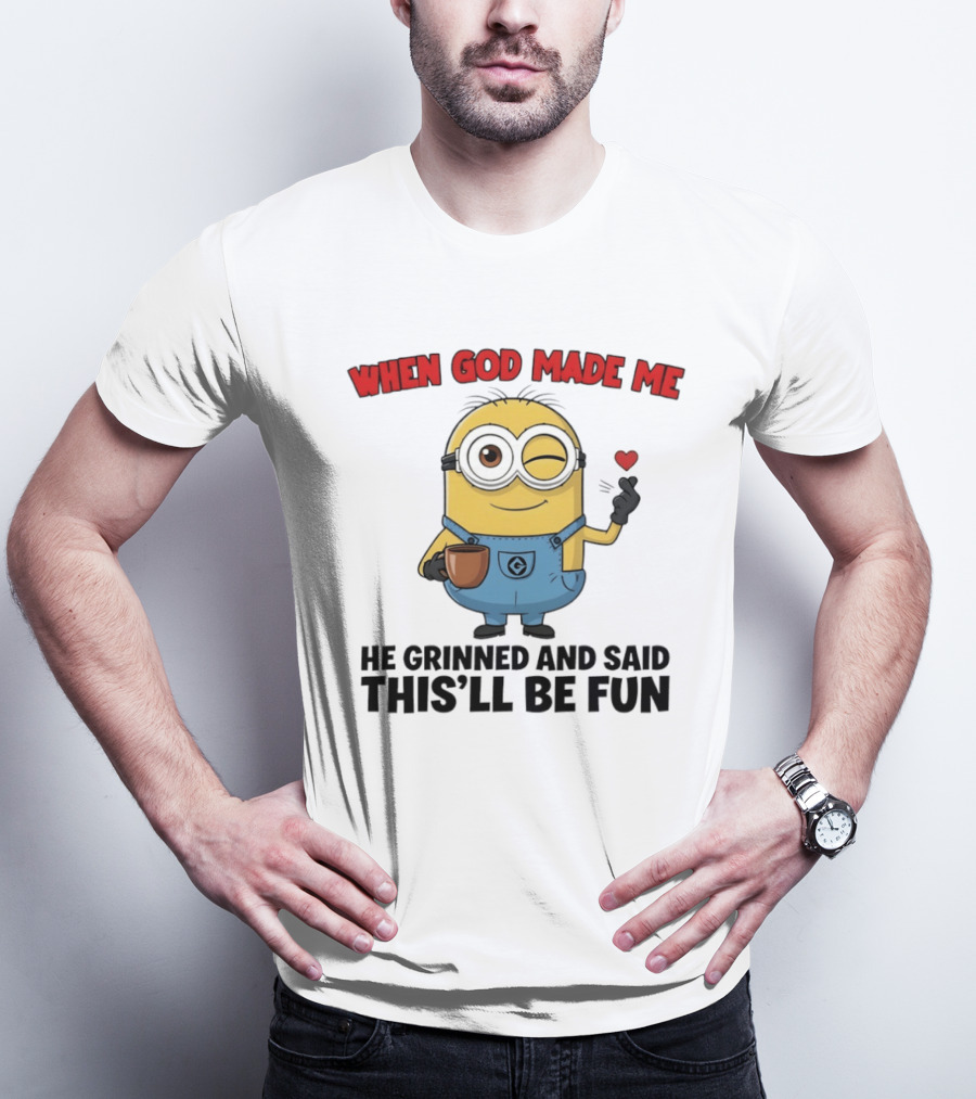 Minion When God Made Me He Grinned And Said This'll Be Fun Winking Coffee Cute Cartoon T-Shirt