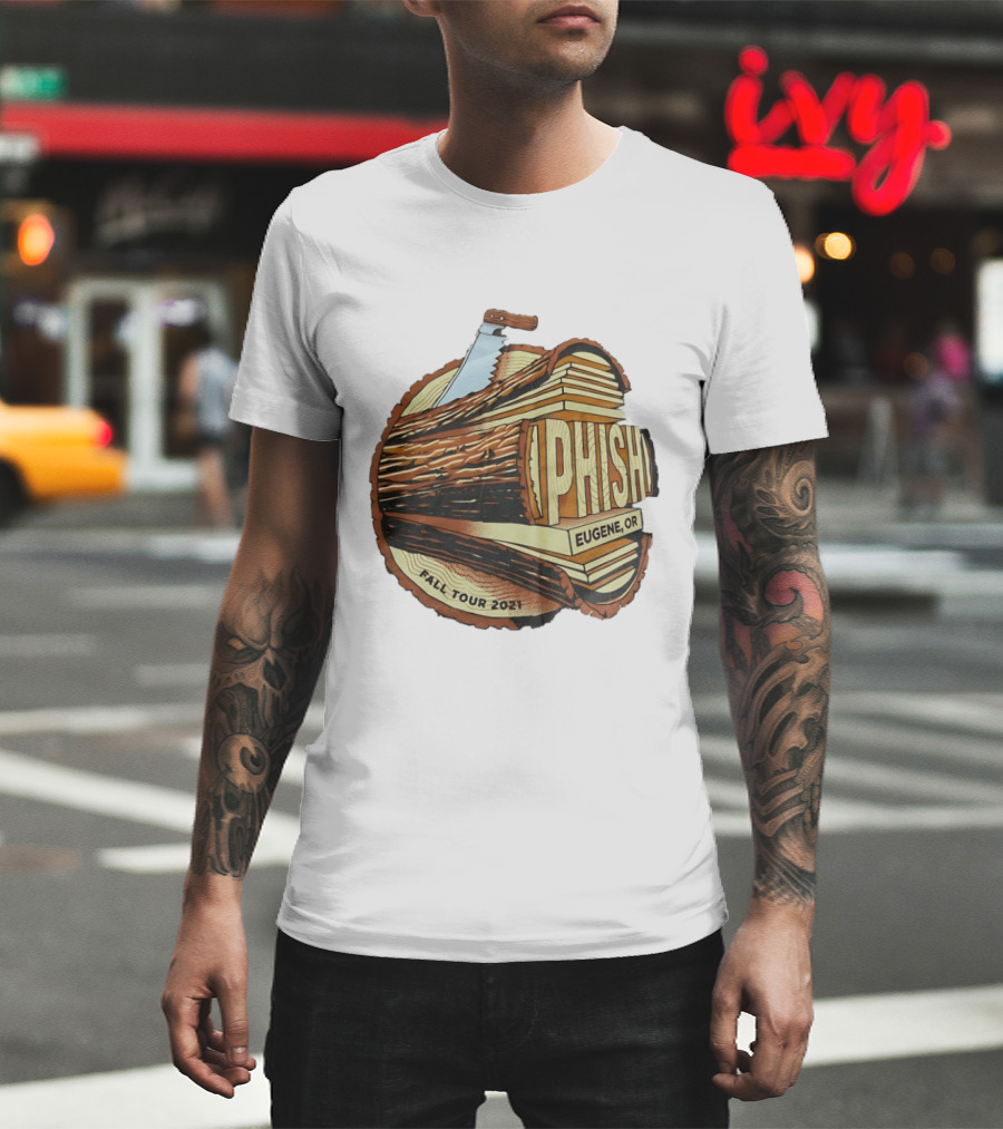 Phish Eugene OR Fall Tour 2021 Logging Saw Woodsy T-Shirt