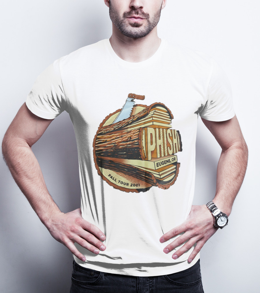 Phish Eugene OR Fall Tour 2021 Logging Saw Woodsy T-Shirt