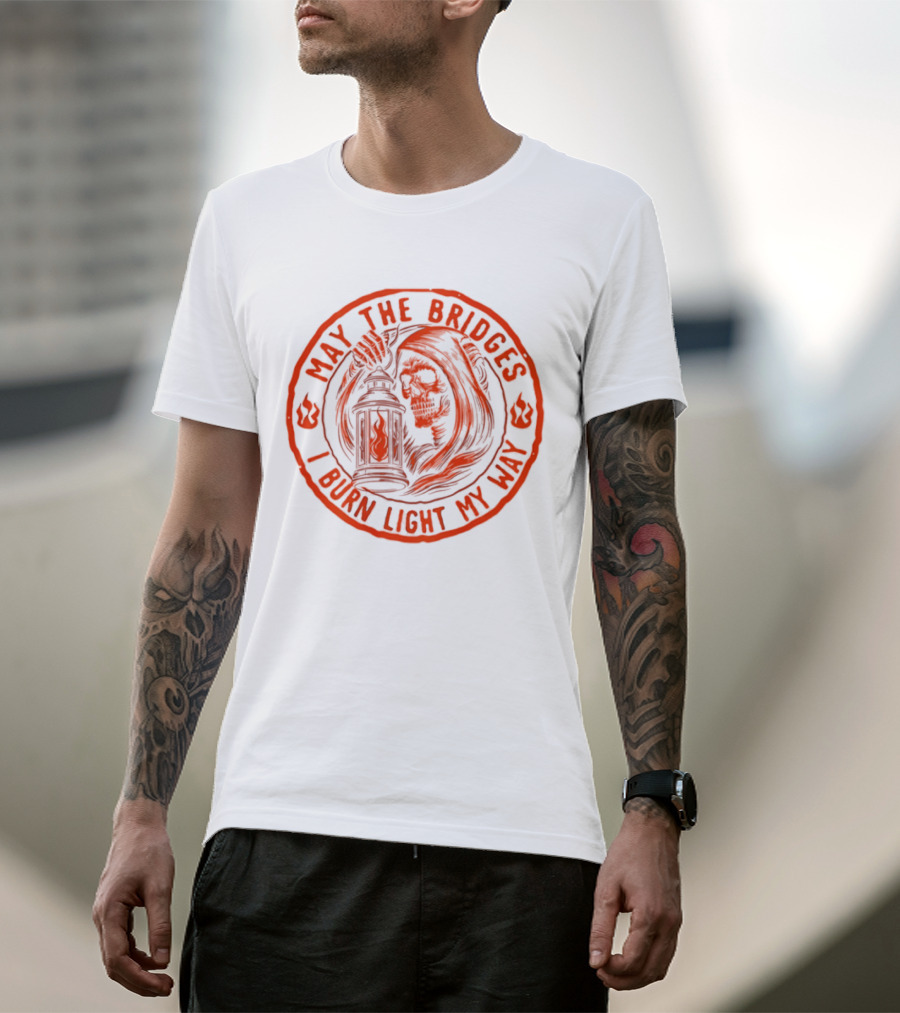 May The Bridges I Burn Light My Way Skull Gothic Lantern T-Shirt