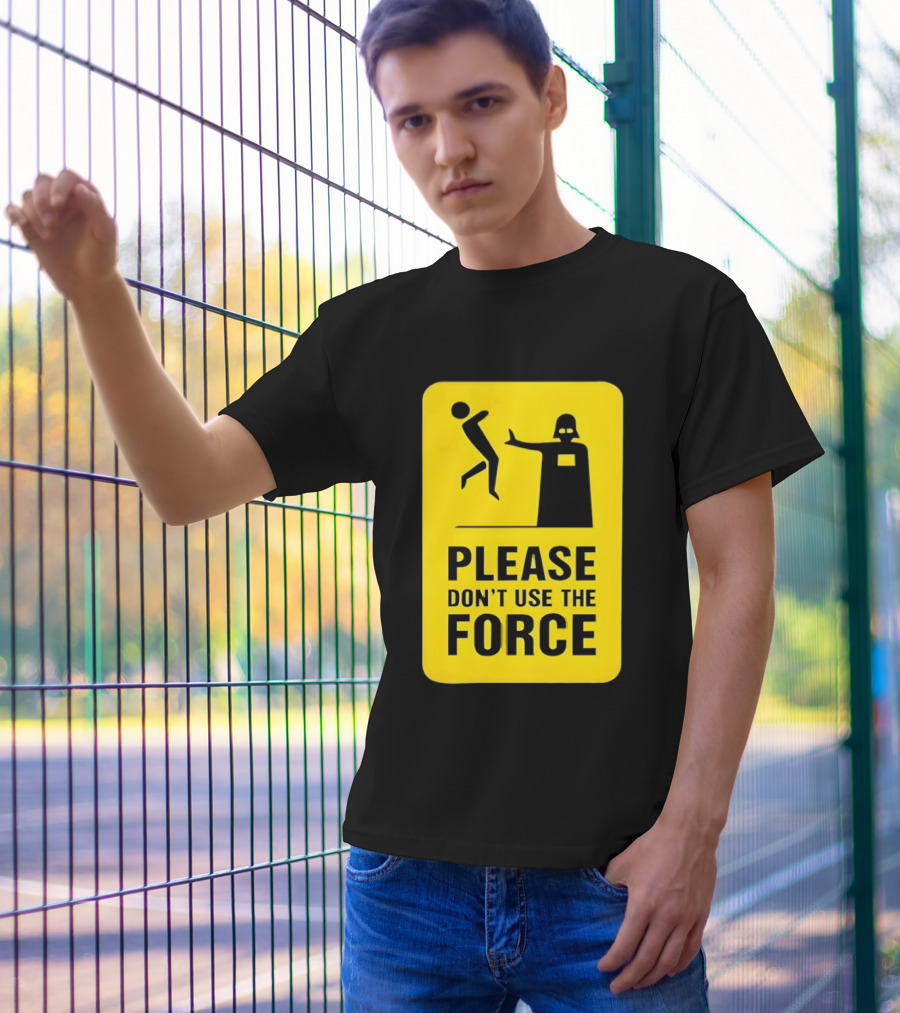 Star Wars Darth Vader Please Don't Use The Force T-Shirt
