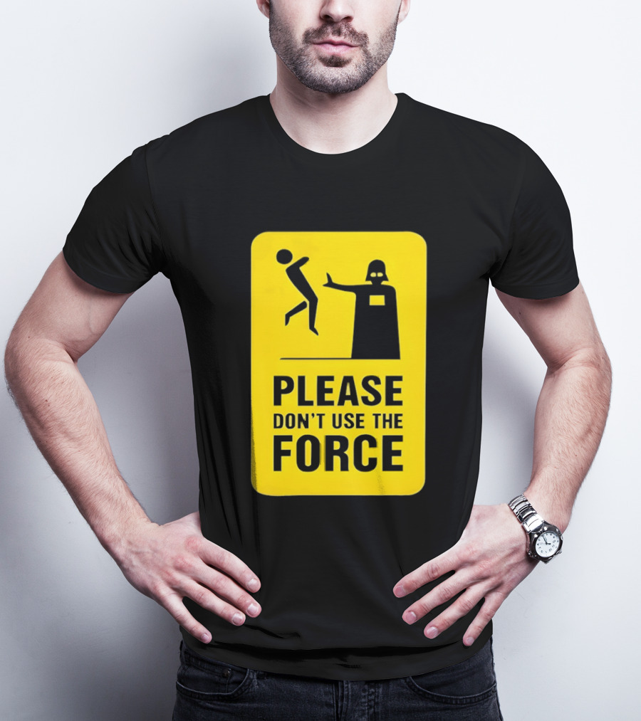 Star Wars Darth Vader Please Don't Use The Force T-Shirt