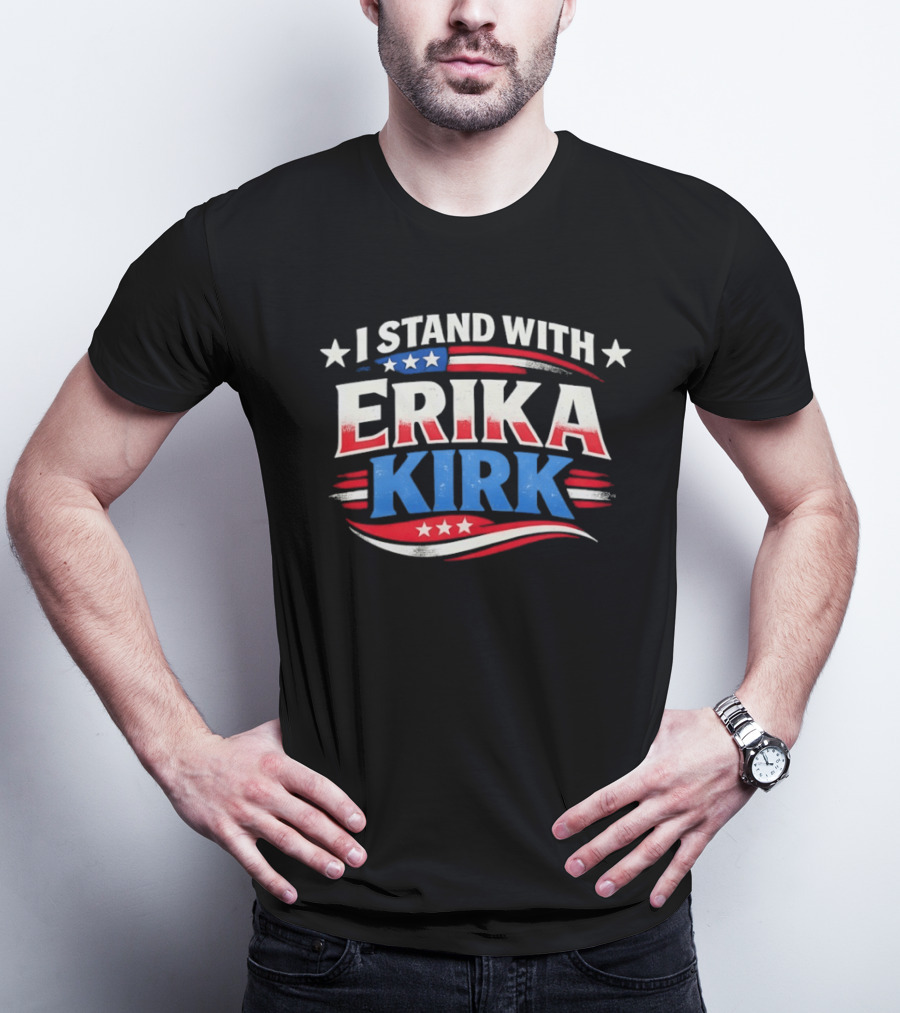 I Stand With Erika Kirk USA Patriotic Stars And Stripes T-Shirt