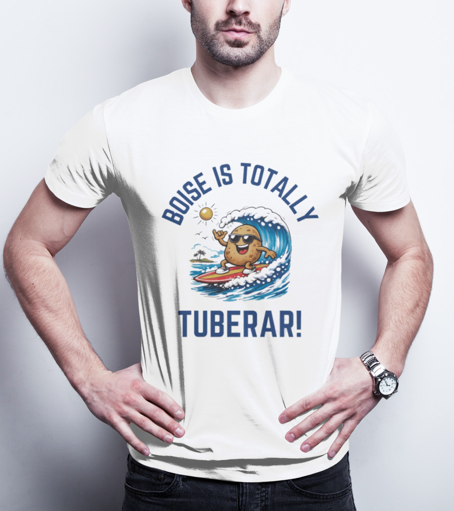 Boise Is Totally Tuberer Surfing Potato Rider Ocean Wave Fun T-Shirt