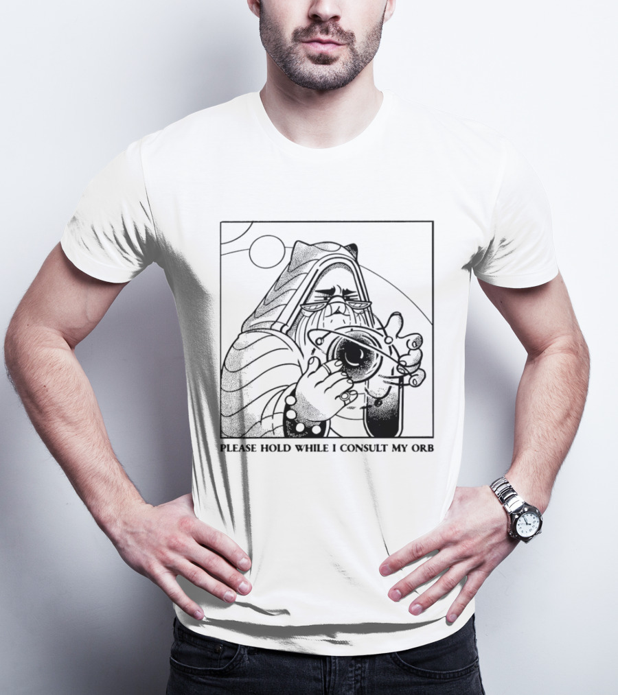 Please Hold While I Consult My Orb Wizard Illustration Fantasy T-Shirt