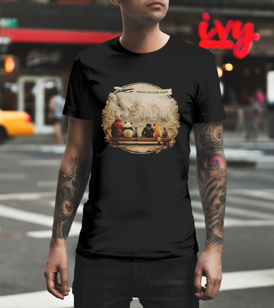 Humans Are Really Stupid Animals Ing Factory Smoke Pollution T-Shirt