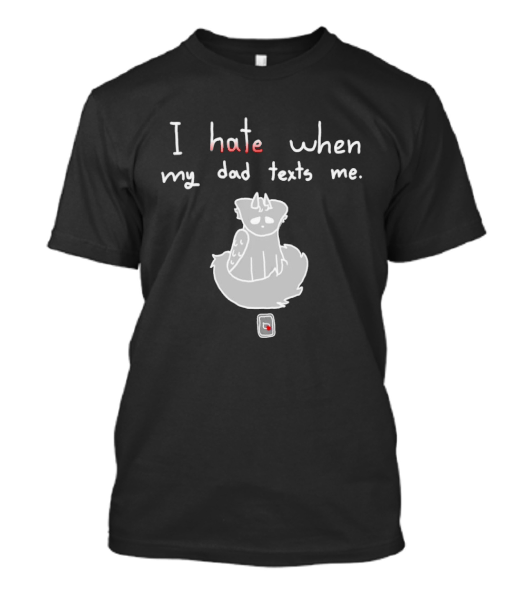 I Hate When My Dad Texts Me Cartoon Character With Phone T-Shirt