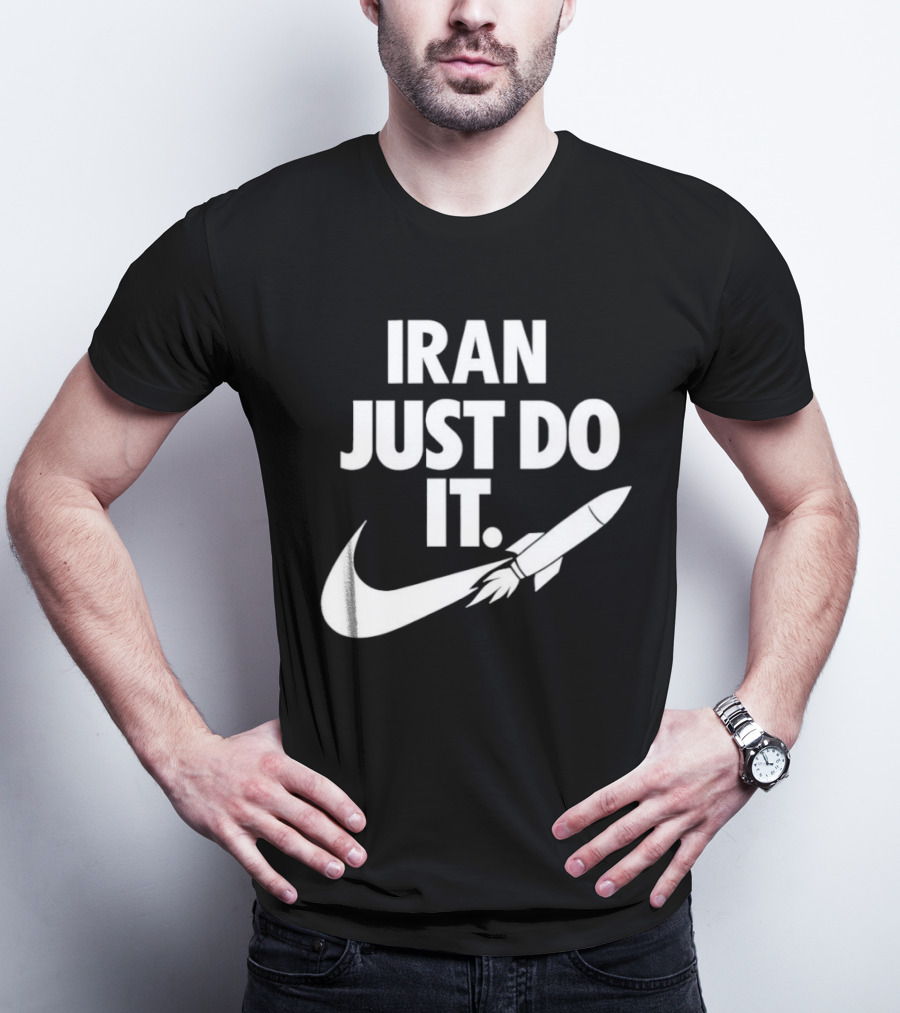 Iran Just Do It Rocket Symbolism Patriotism Motivational T-Shirt