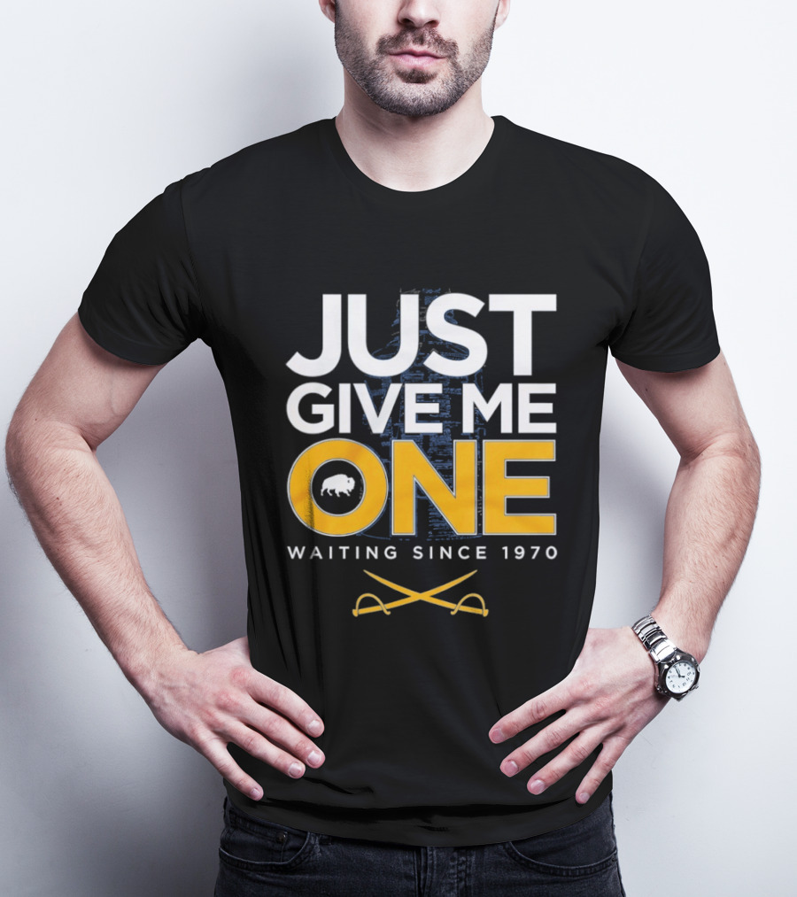 Just Give Me One Hockey Waiting Since 1970 Sabres Buffalo Crossed Sticks T-Shirt