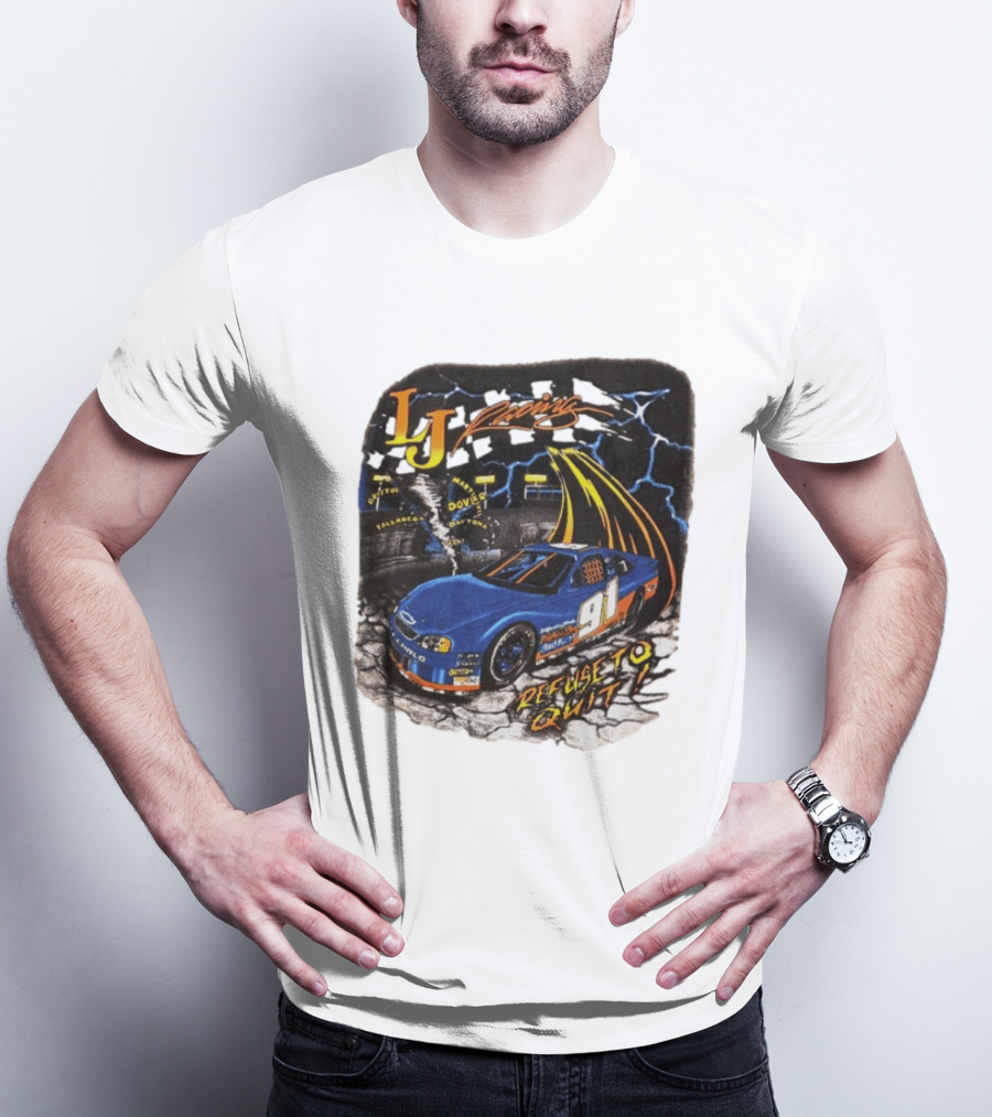 LJ Racing 91 Refuse To Quit NASCAR Daytona Talladega Dover T-Shirt