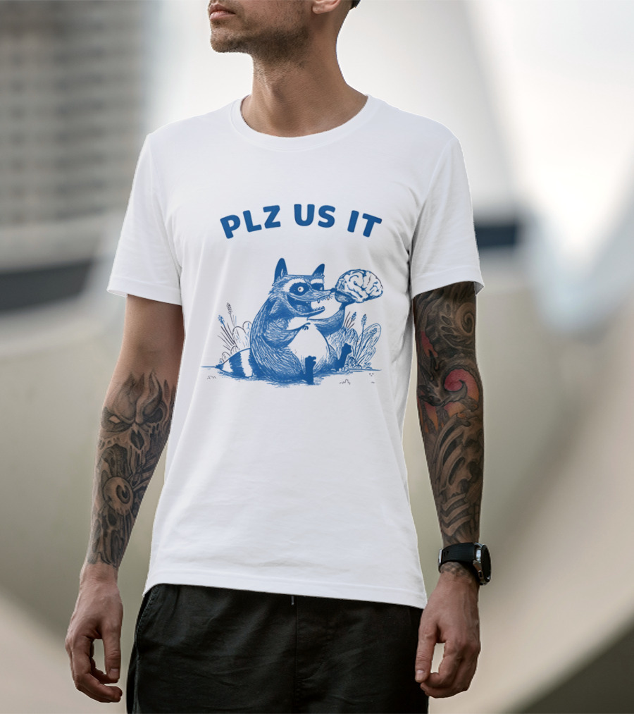 Plz Us It Raccoon With Brain Drawing T-Shirt