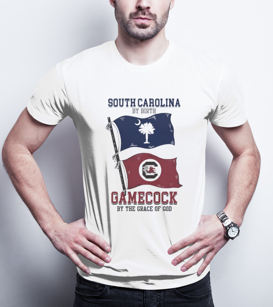 South Carolina By Birth Gamecock By The Grace Of God T-Shirt