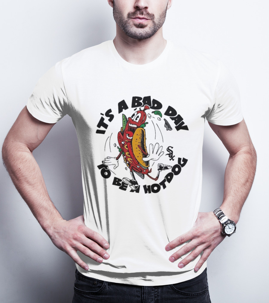 White Sox It's A Bad Day To Be A Hotdog Fun Baseball Humor T-Shirt