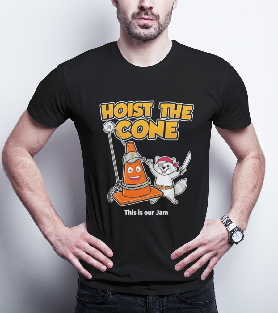 Hoist The Cone Pirate Raccoon This Is Our Jam Pittsburgh Pirates T-Shirt