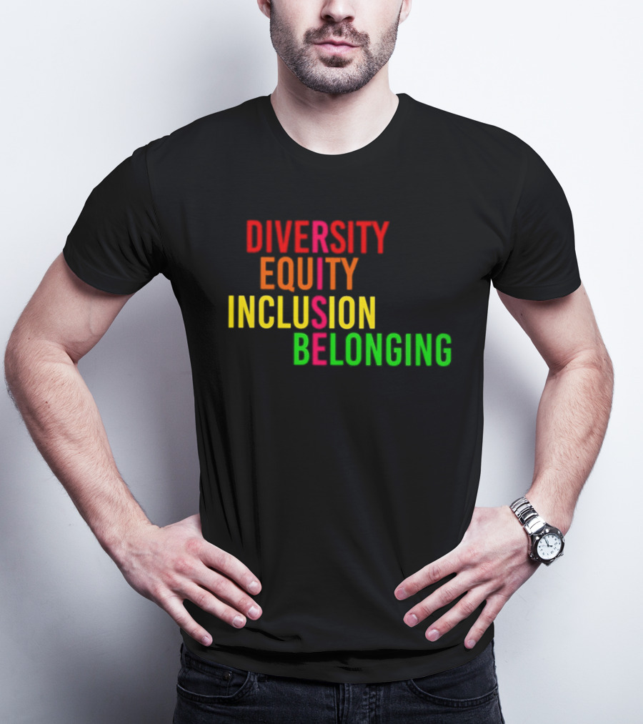 Diversity Equity Inclusion Belonging Rise Empowerment T-Shirt