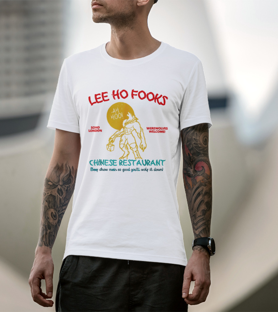 Lee Ho Fooks Soho London Werewolves Welcome Chinese Restaurant Beef Chow Mein Iconic Lyrics T-Shirt
