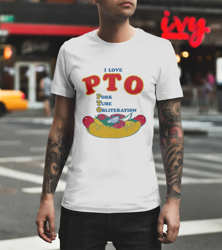 I Love PTO Pork Tube Obliteration Hot Dog Theme Cheese Tomato Lettuce T-Shirt