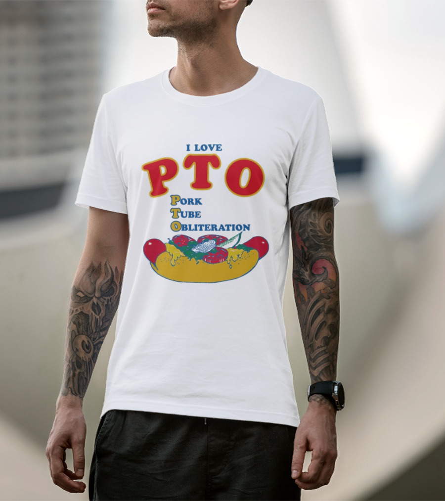 I Love PTO Pork Tube Obliteration Hot Dog Theme Cheese Tomato Lettuce T-Shirt