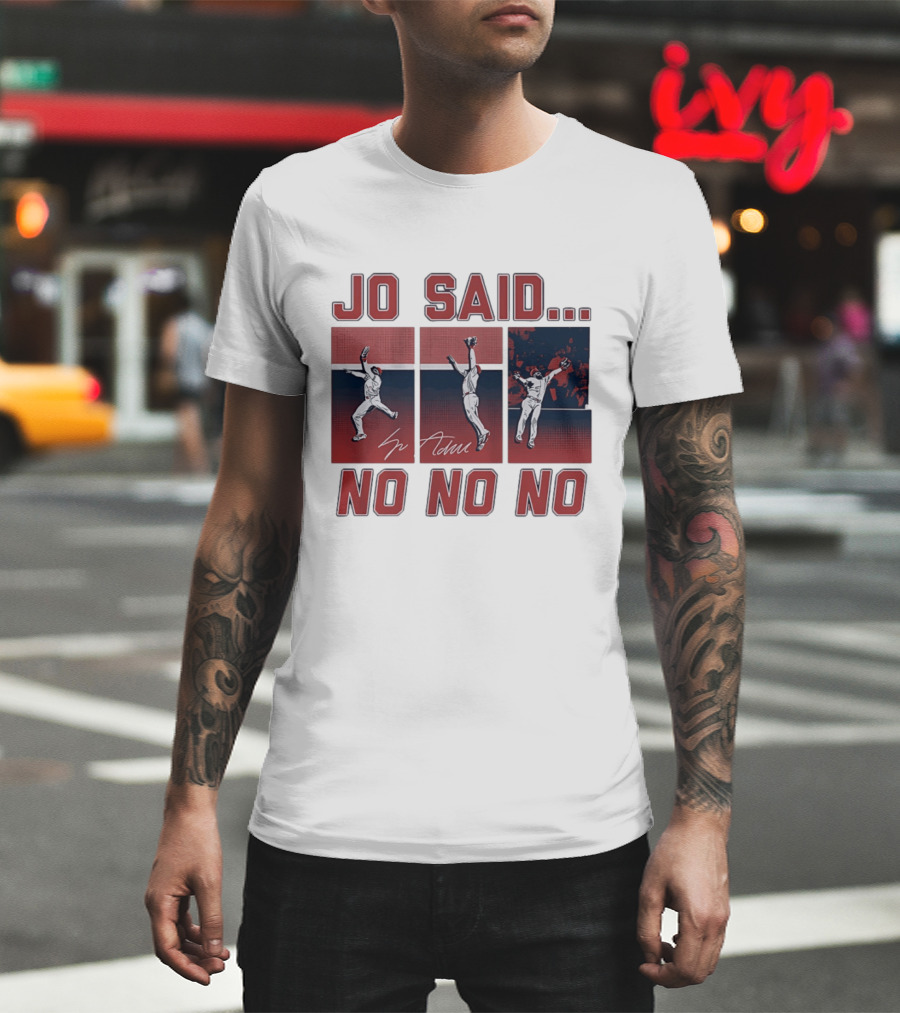 Jo Adell Los Angeles Angels Jo Said No No No T-Shirt