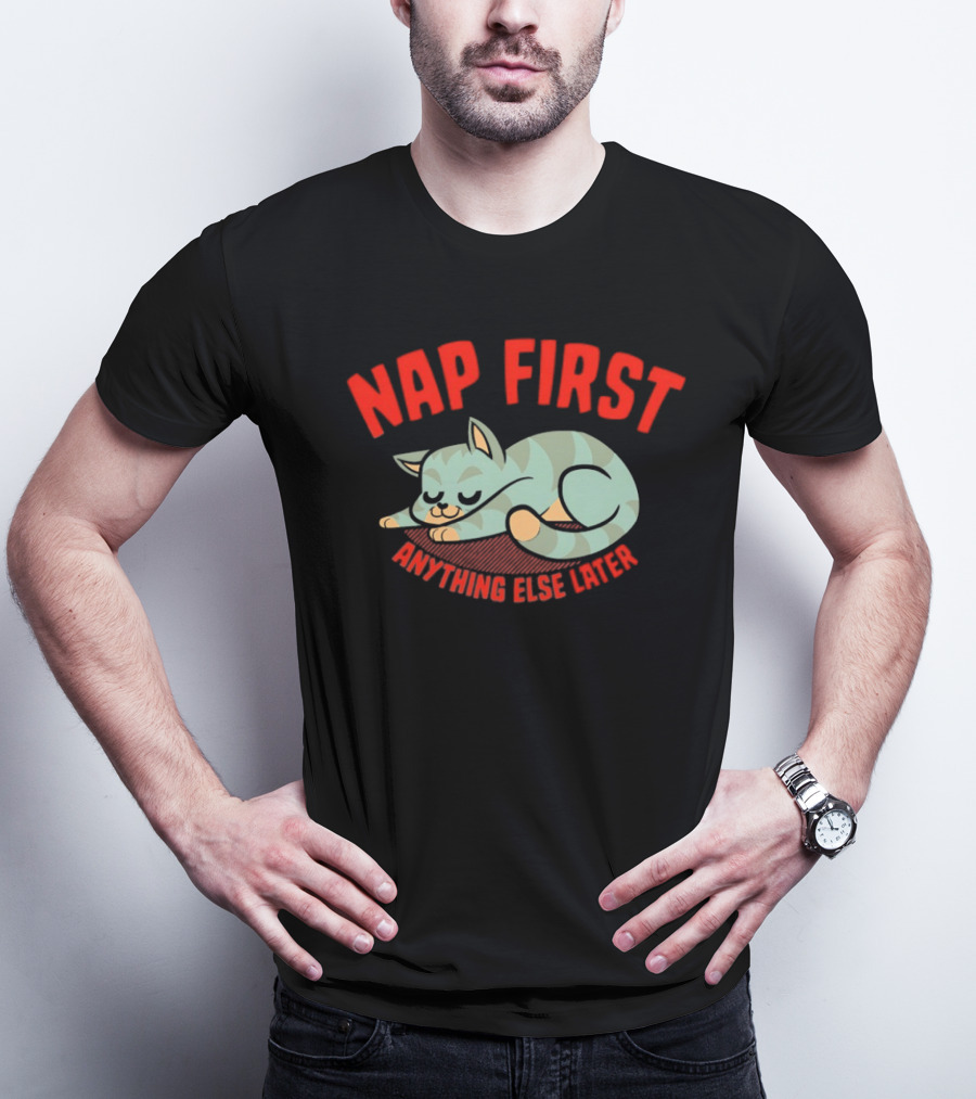 Nap First Anything Else Later Sleeping Cat T-Shirt