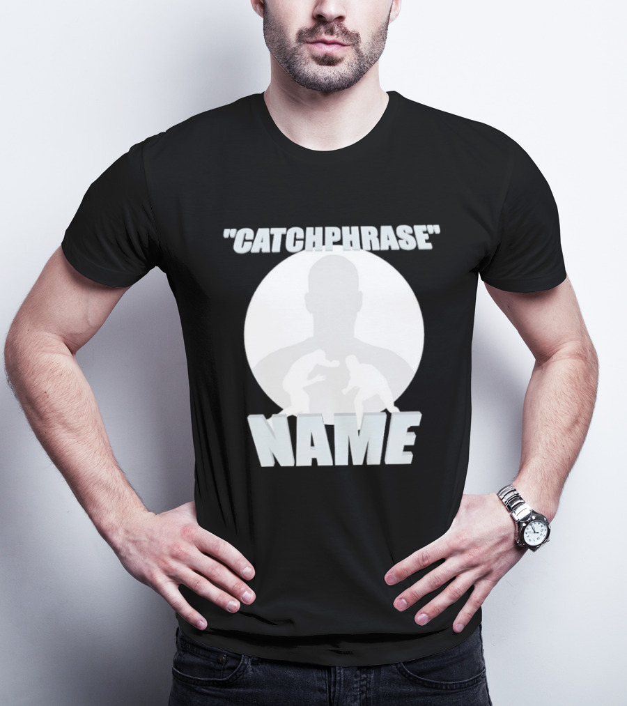 Catchphrase Name Wrestling T-Shirt