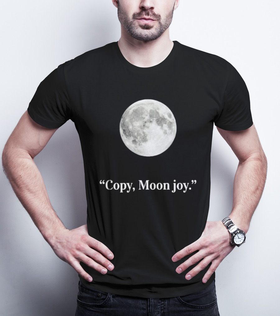 Copy Moon Joy Full Moon Imagery Exploration T-Shirt