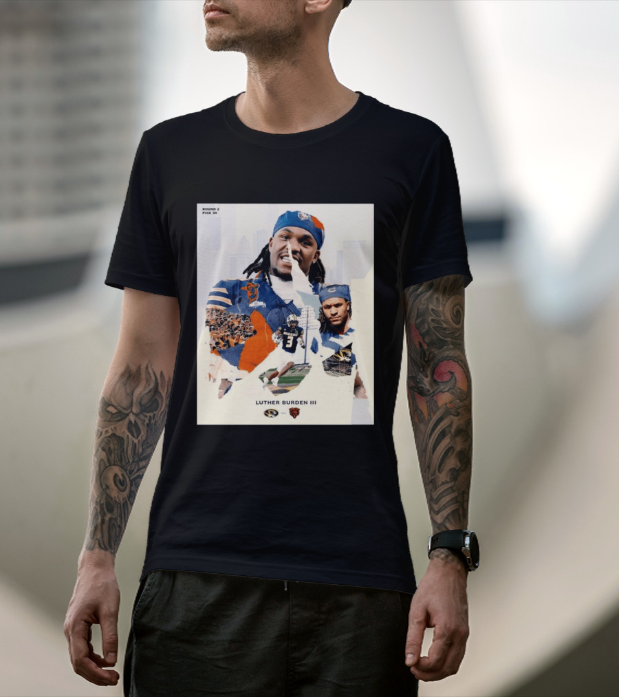 Missouri Tigers Luther Burden III Round 2 Pick 39 To Chicago Bears From The Zou To The Chi T-Shirt