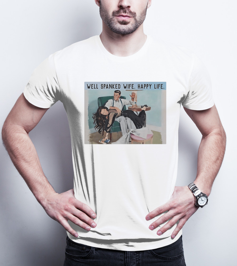 Well Spanked Wife Happy Life Retro Humor Scene Vintage Couple T-Shirt