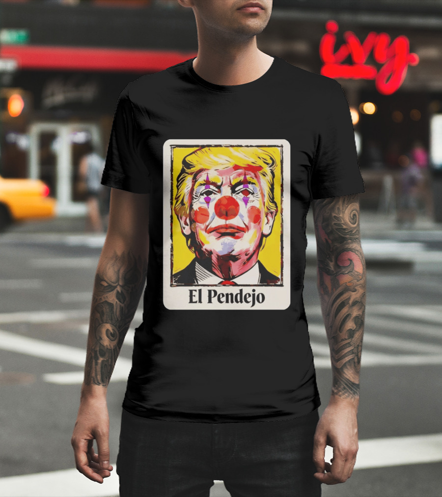 El Pendejo Satirical Clown Trump T-Shirt