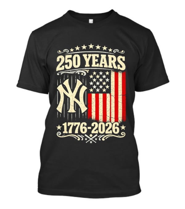 New York Yankees 250 Years USA Anniversary 1776 2026 Celebration T-Shirt