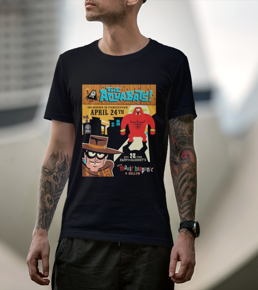 The Aquabats Showdown Pioneertown April 24th Pappy Harriet's Manic Hispanic Concert Event T-Shirt