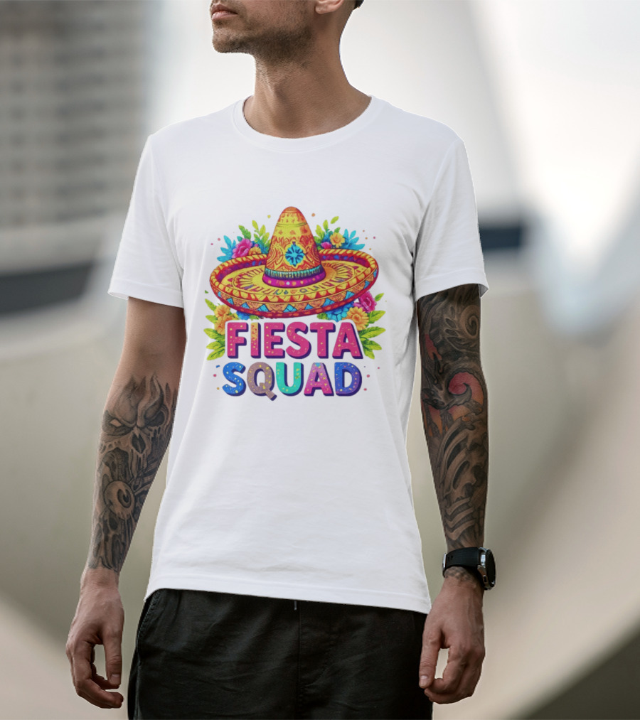 Fiesta Squad Colorful Sombrero And Flowers Cinco De Mayo Celebration T-Shirt