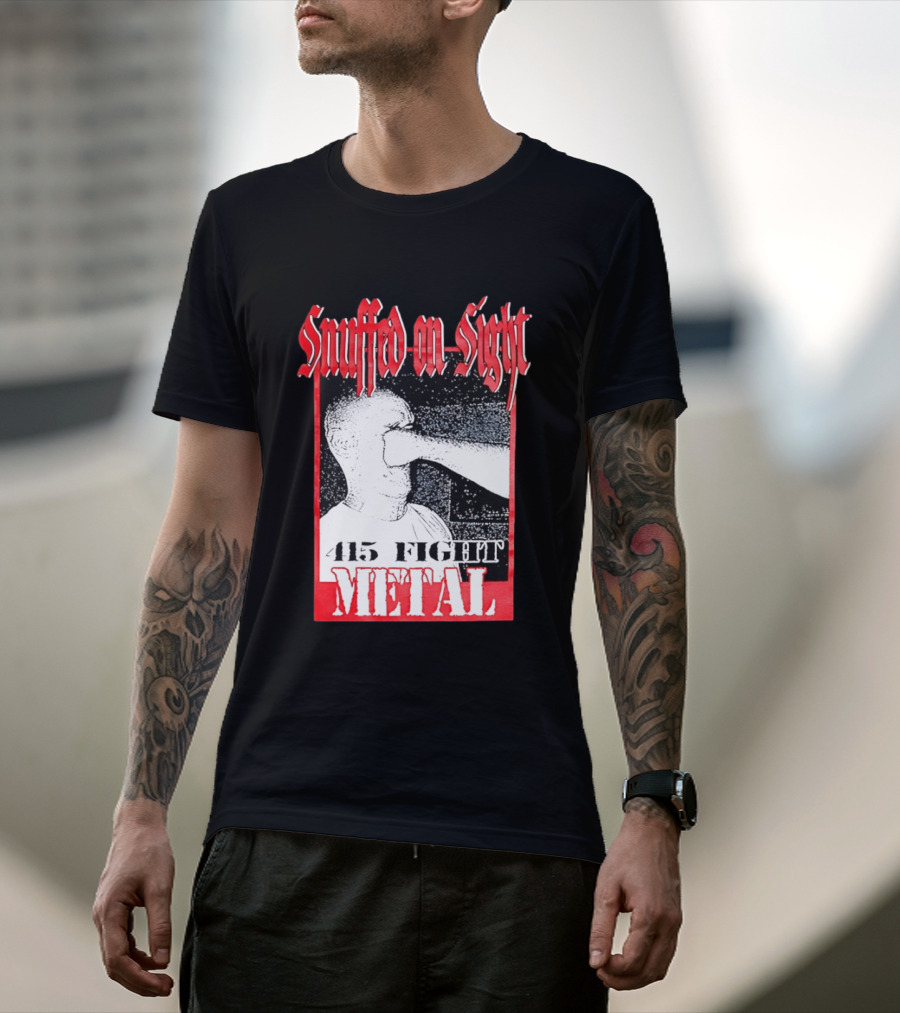 Snuffed On Sight 415 Fight Metal Face Punch T-Shirt
