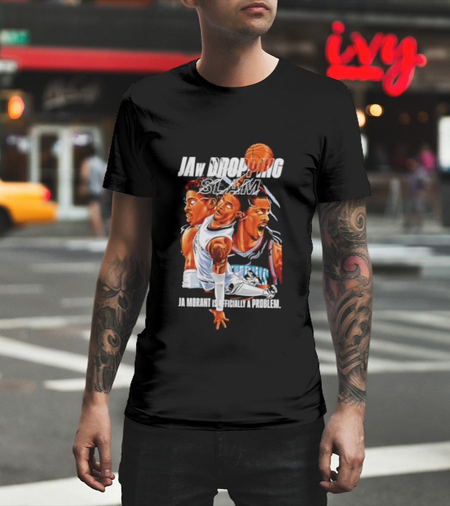 Jaw Dropping Slam Ja Morant Is Officially A Problem Memphis Basketball Player Action T-Shirt