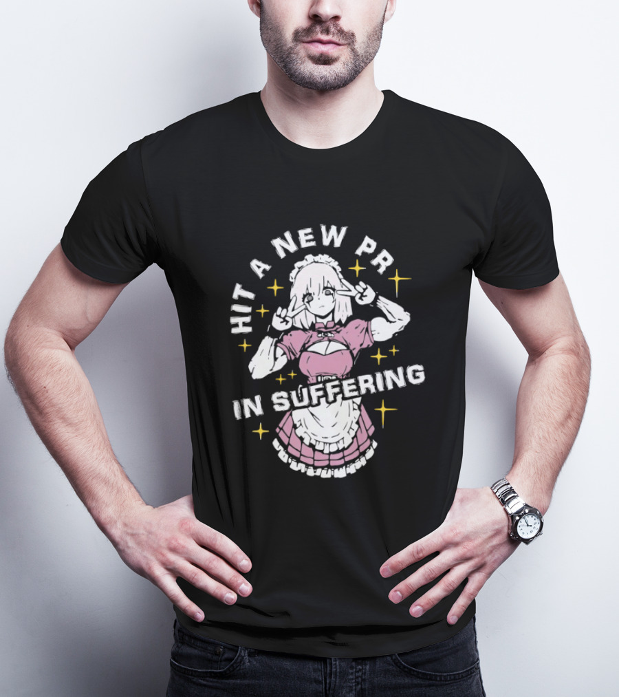 Hit A New PR In Suffering Anime Cute Maid T-Shirt