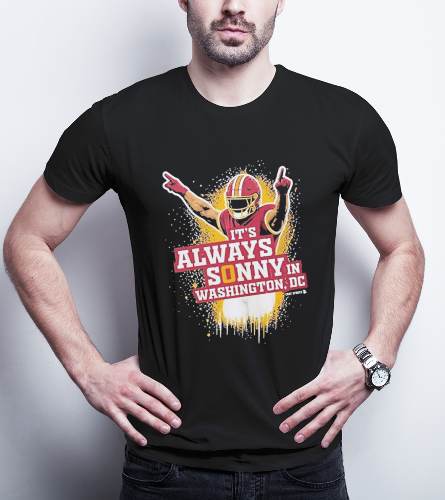 It's Always Sonny In Washington DC Commanders Report T-Shirt