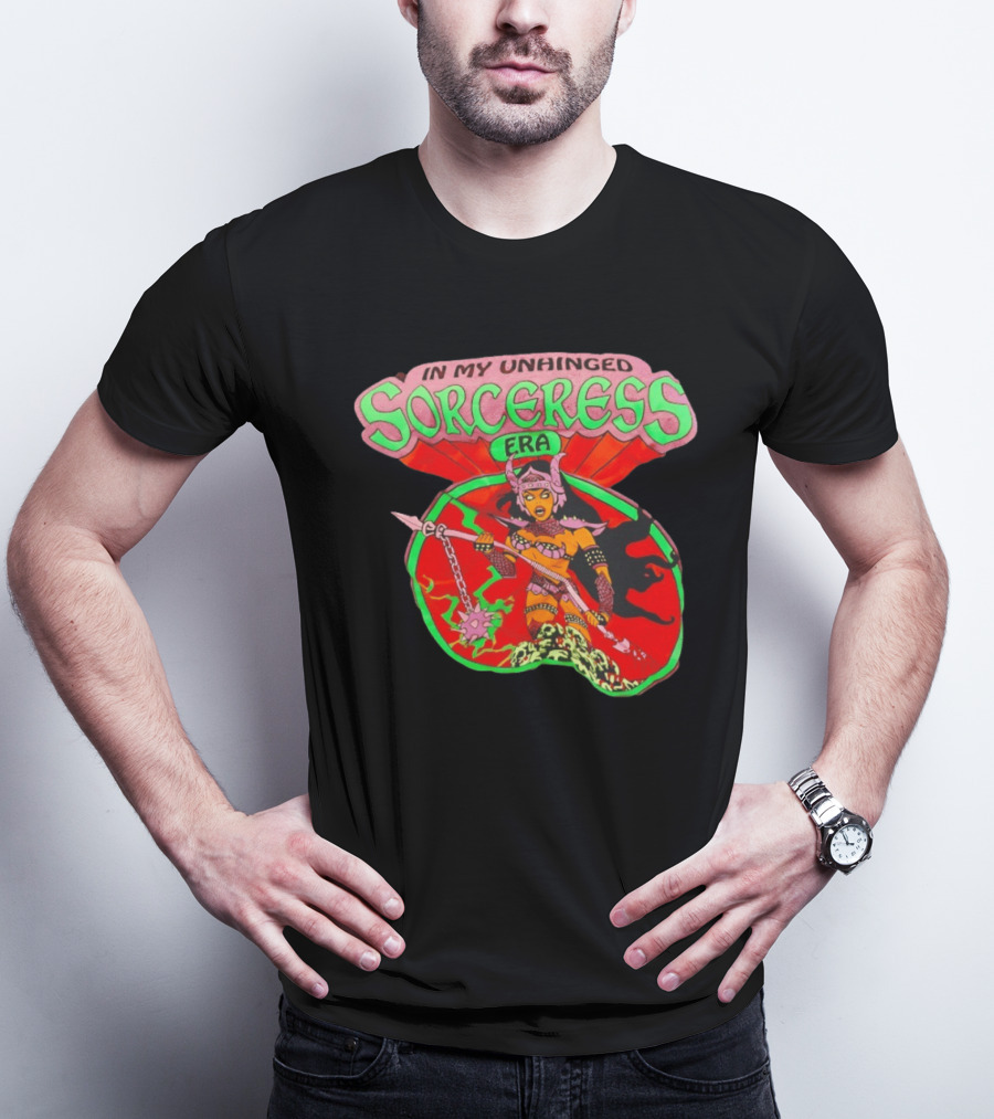 Sorceress He Man And The Masters Of The Universe In My Unhinged Sorceress Era T-Shirt
