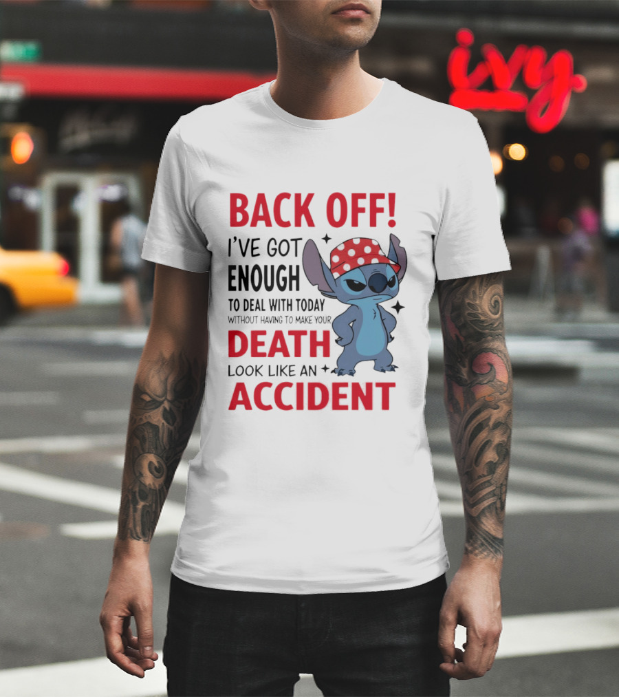 Back Off I've Got Enough To Deal With Stitch In Red Bandana Today Without Having To Make Your Death Look Like An Accident T-Shirt