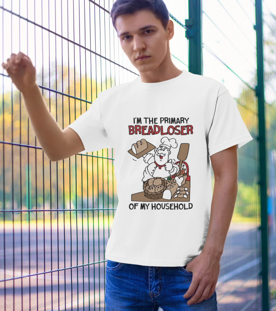 I'm The Primary Breadloser Of My Household Chef With Bread Basket T-Shirt