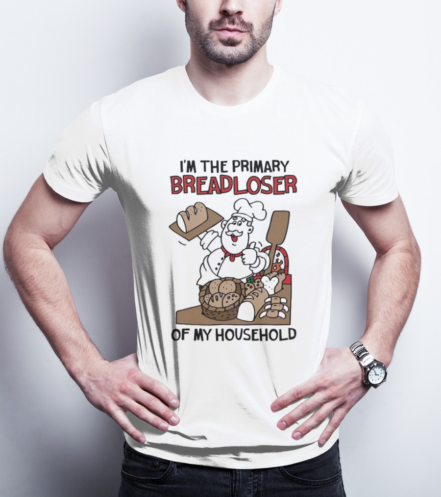 I'm The Primary Breadloser Of My Household Chef With Bread Basket T-Shirt