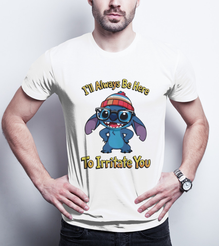 Stitch I'll Always Be Here To Irritate You Funny Nerd Glasses And Beanie T-Shirt