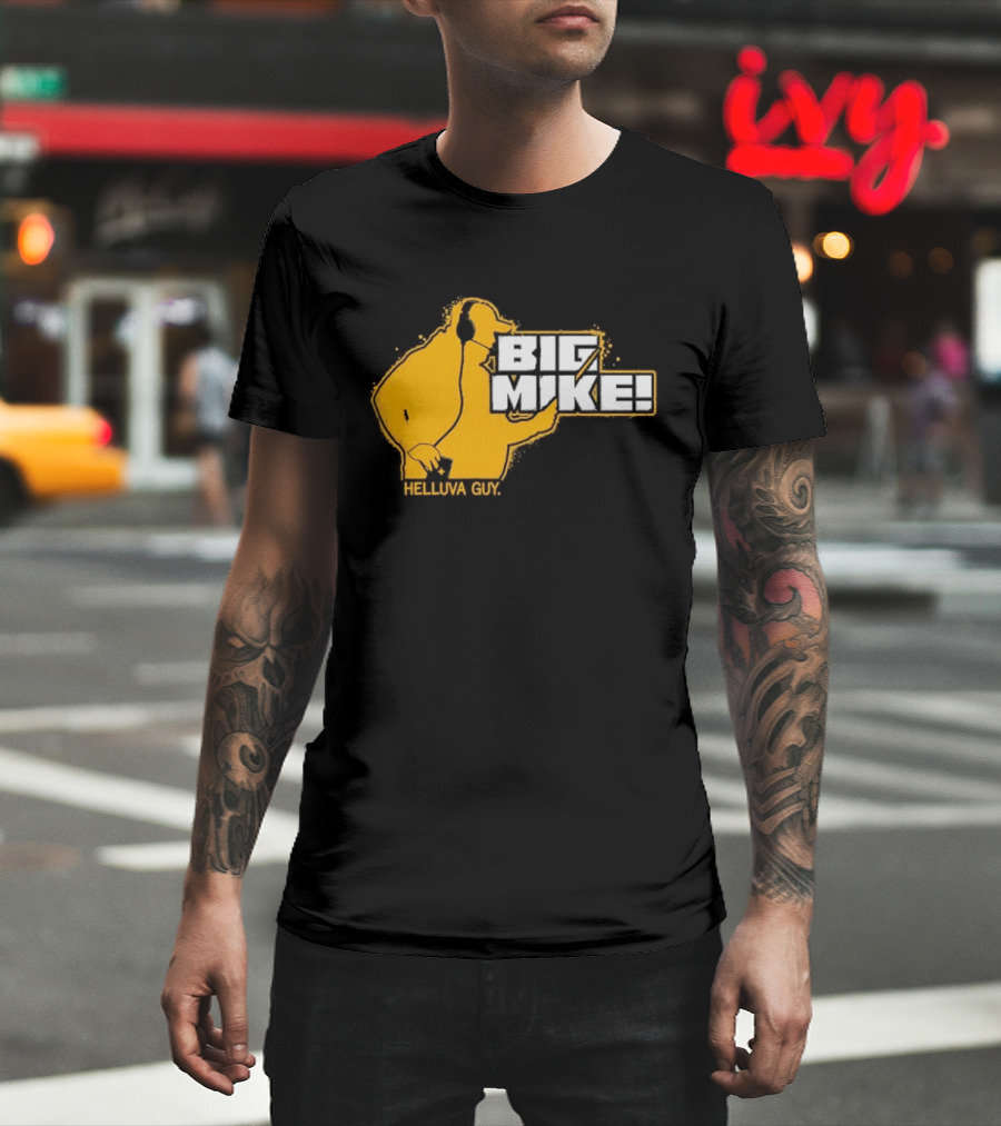Big Mike Helluva Guy T-Shirt