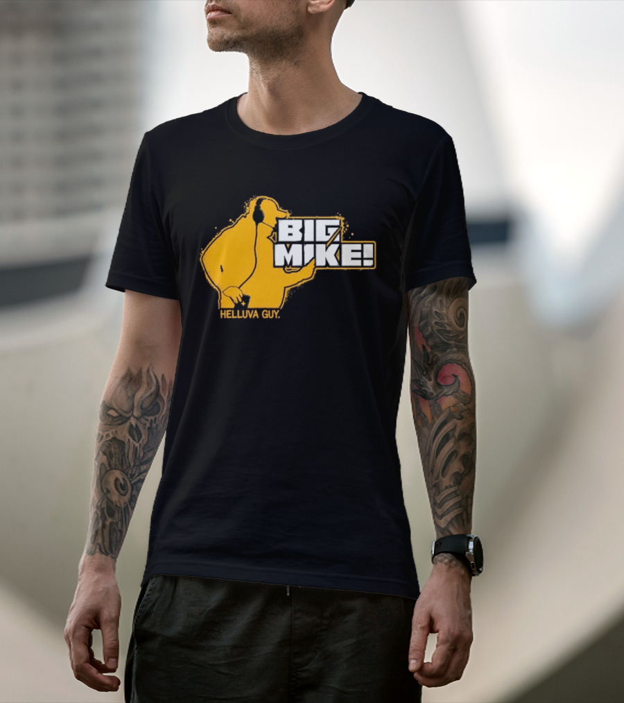 Big Mike Helluva Guy T-Shirt
