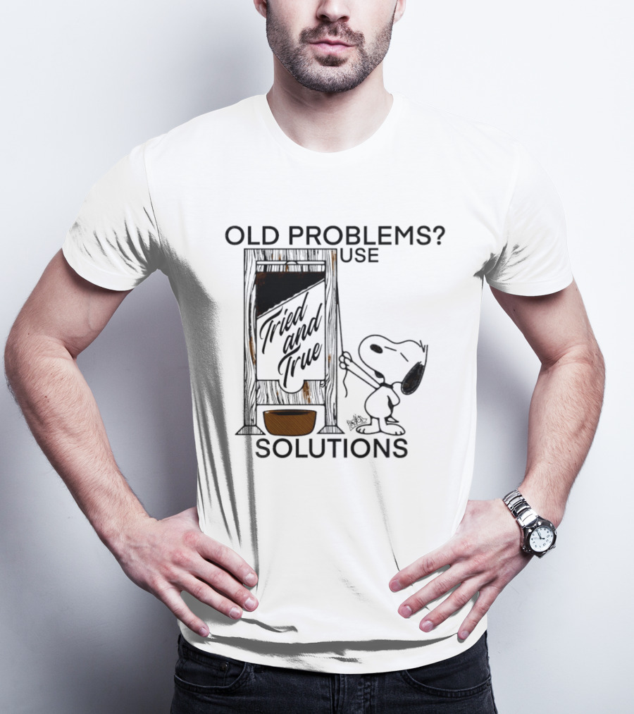 Snoopy Old Problems Use Tried And True Solutions T-Shirt