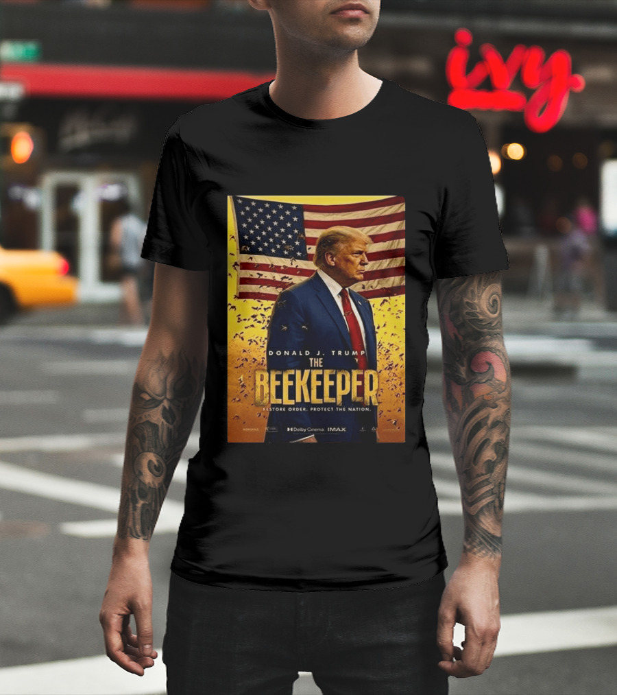 Donald J. Trump The Beekeeper Restore Order Protect The Nation Movie 2026 American Flag T-Shirt