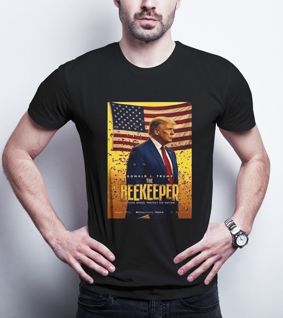 Donald J. Trump The Beekeeper Restore Order Protect The Nation Movie 2026 American Flag T-Shirt