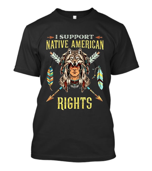 I Support Native American Rights Wolf Headdress Feathers Arrows T-Shirt