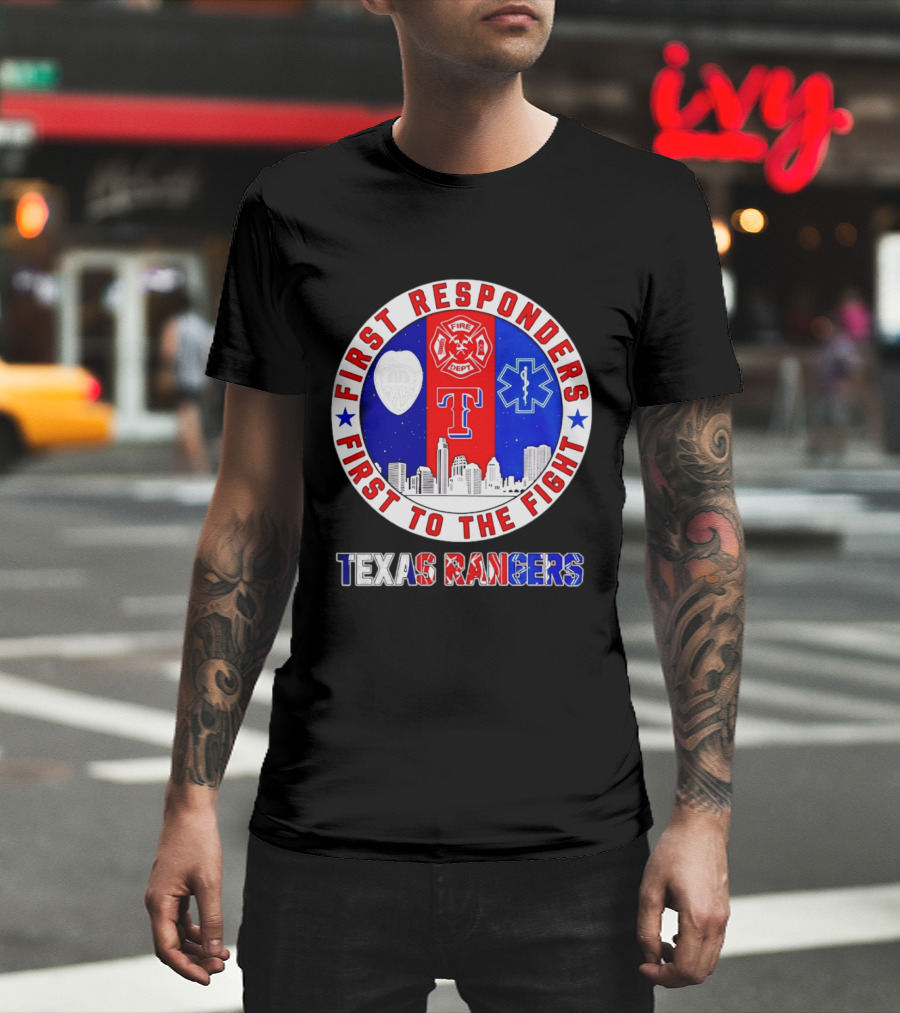 Texas Rangers First Responders Support First To The Fight Skyline T-Shirt